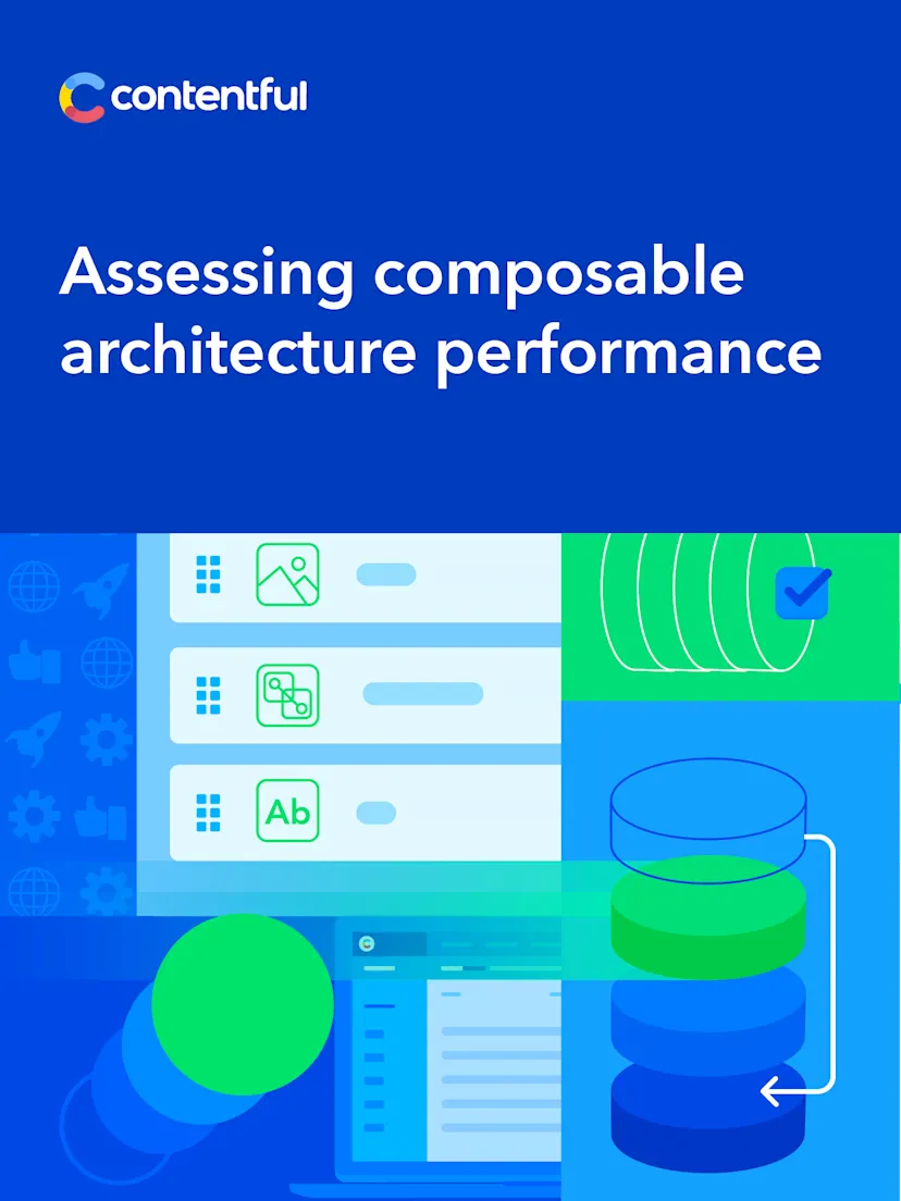 How to assess the performance of your composable architecture | Contentful