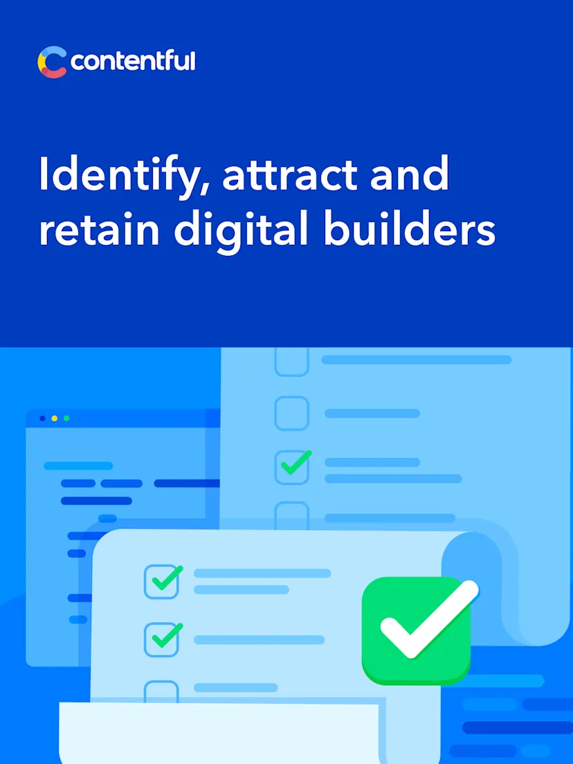 Identify, attract and retain digital builders | Contentful